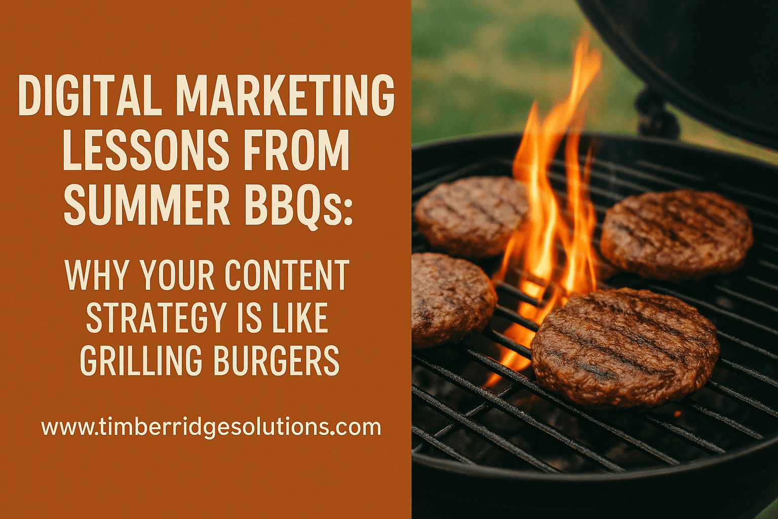 Digital Marketing Lessons from Summer BBQs: Why Your Content Strategy ...